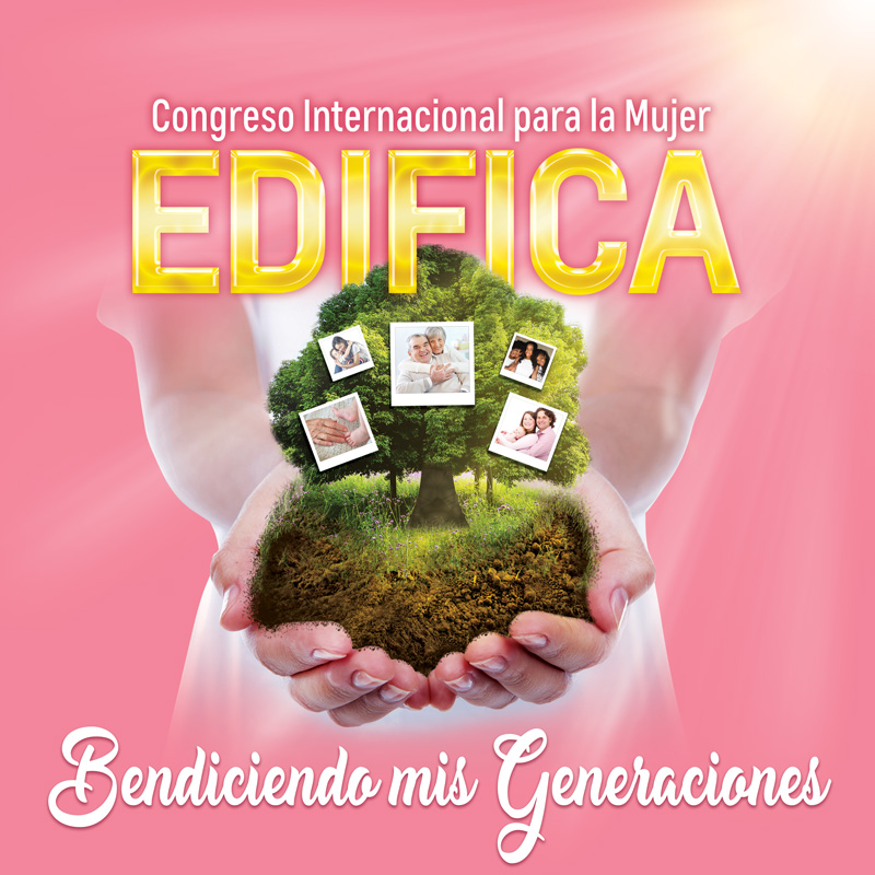 Congreso Internacional para la Mujer Edifica 2019 - Iglesia Centro Cristiano de Amor y Fe ...